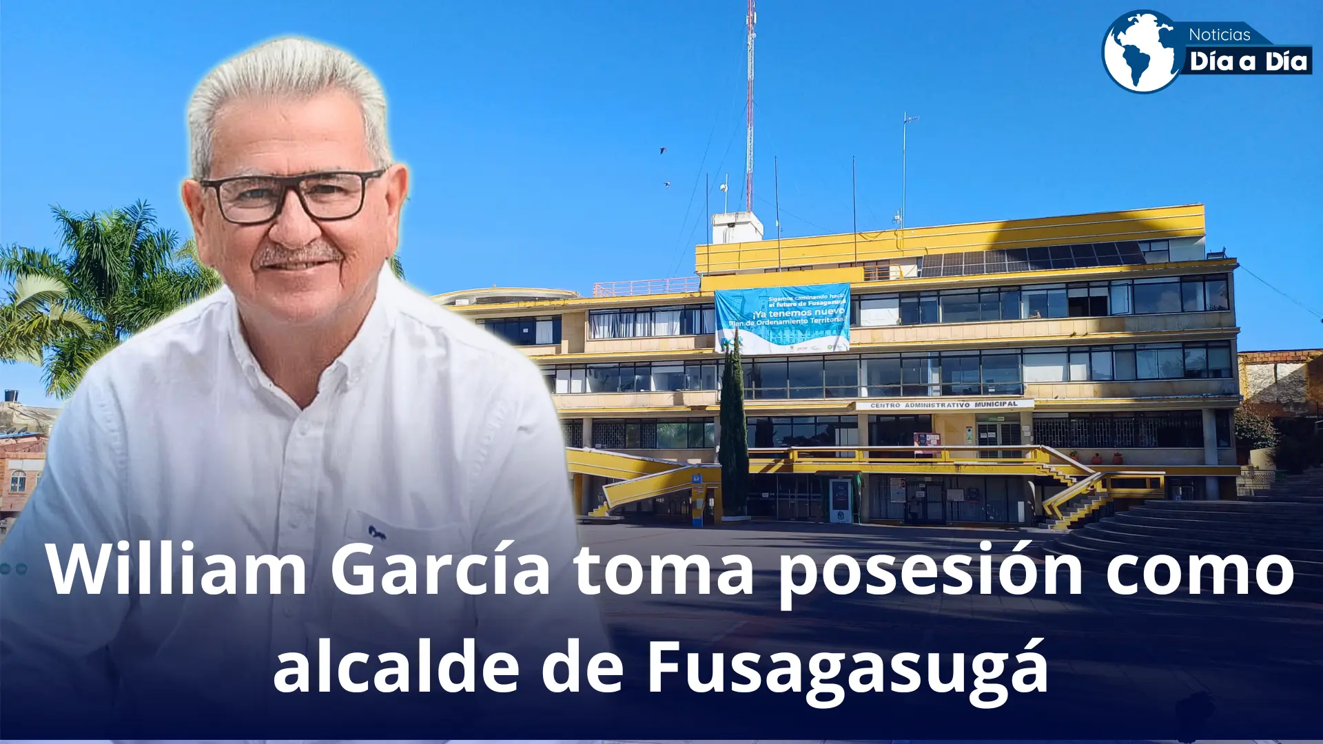 Noticias de Fusagasugá: Alcalde William García tomará posesión el 1 de ...